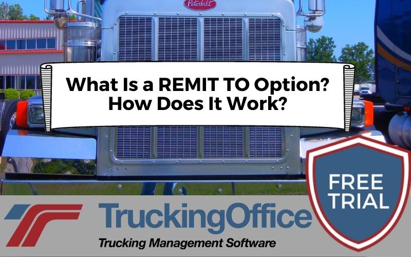 What is a REMIT TO option and how does it work? | TruckingOffice