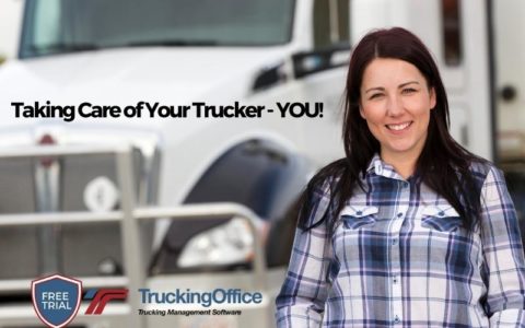 Taking Care of Your Trucker - Yourself! | TruckingOffice