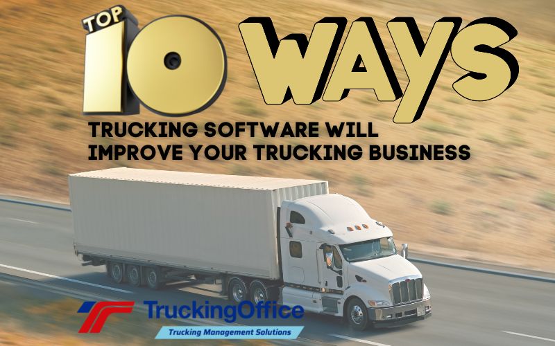 Top 10 Ways Trucking Software Improves Trucking Business | TruckingOffice